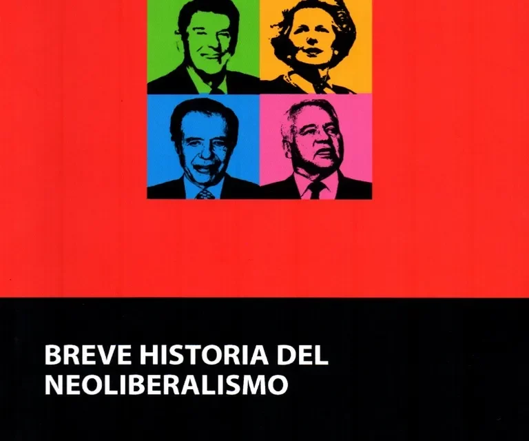 Breve historia del neoliberalismo | Es De Politólogos
