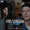 Cine y política para entender el poder | Es De Politólogos
